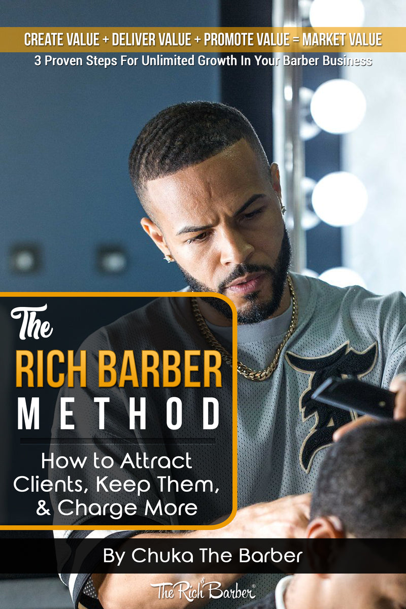The Rich Barber Method: How to Attract Clients, Keep Them & Charge Mor