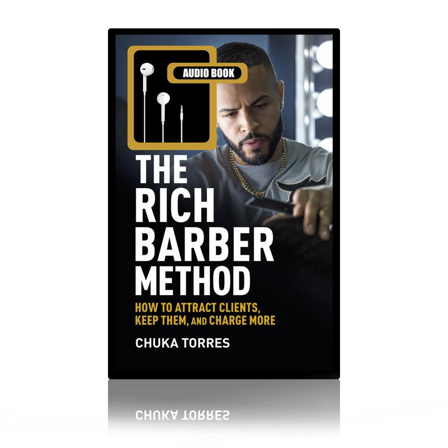 The Rich Barber Method: How To Attract Clients, Keep Them, and Charge